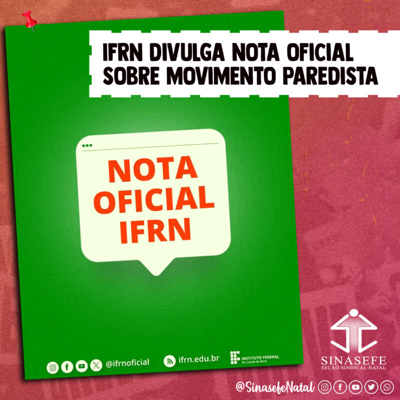 IFRN divulga nota oficial sobre movimento paredista – Sinasefe RN